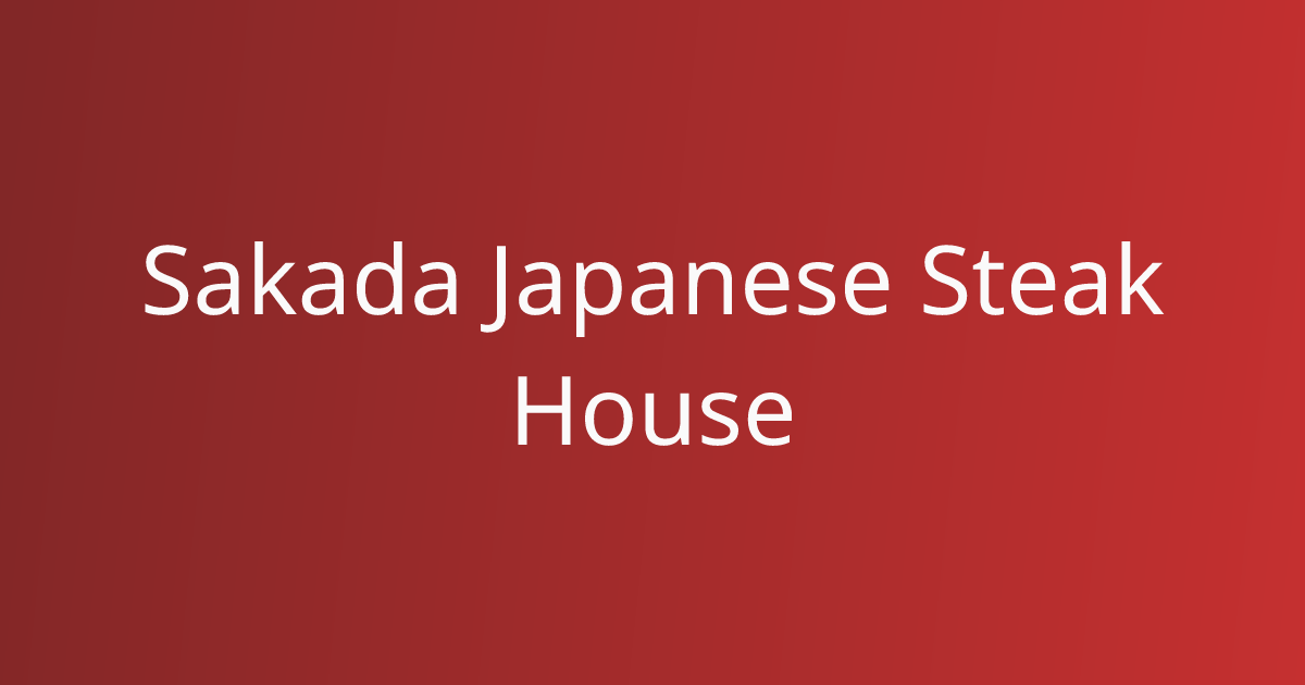 Order Authentic Japanese Online | Sakada Japanese Steak House - Pickup ...